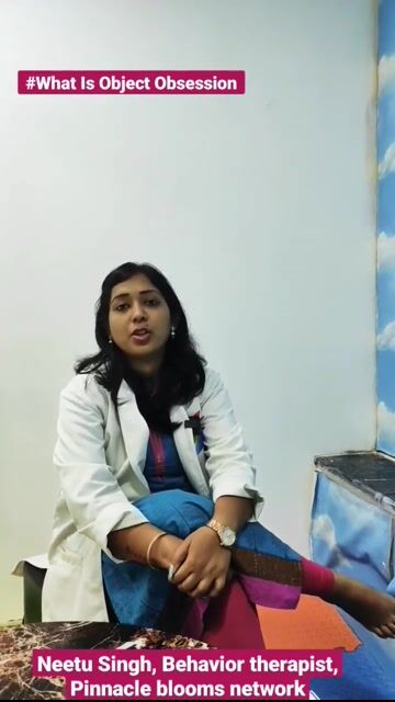 18507 | What is Object Obsession and why kids do Object Obs